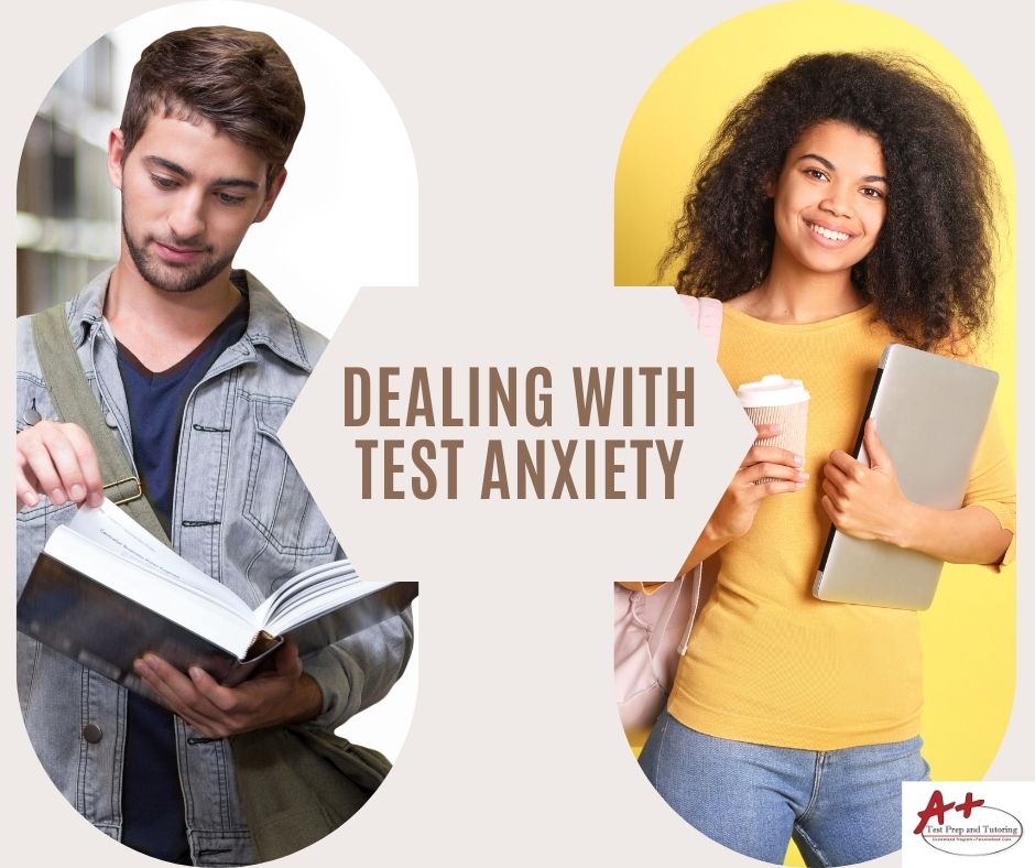Dealing With Test Anxiety - A+ Test Prep & Tutoring