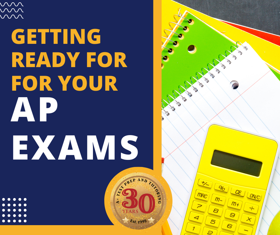 Getting Ready for Your AP Exams - A+ Test Prep & Tutoring