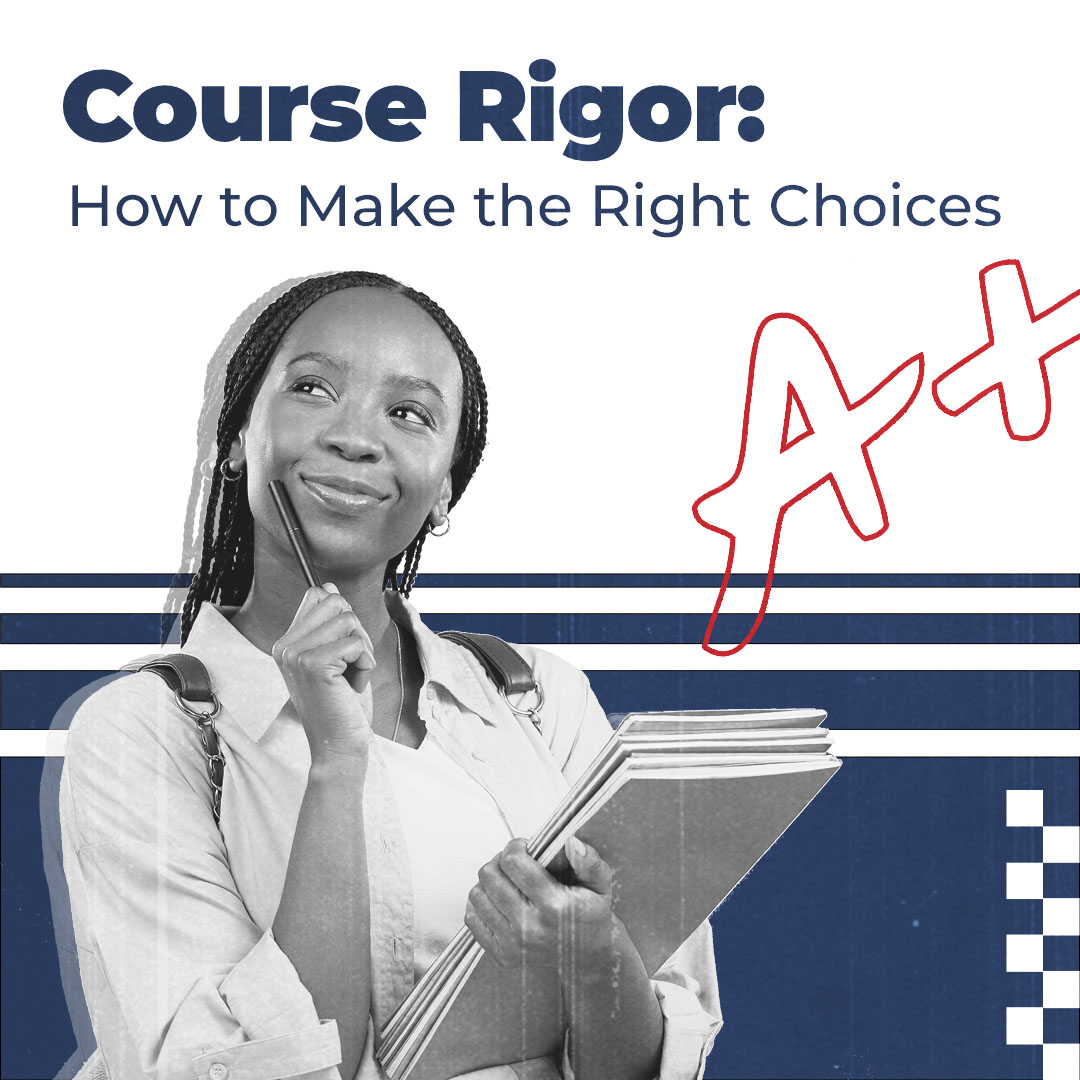 Course Rigor: How to Make the Right Choices - A+ Test Prep & Tutoring