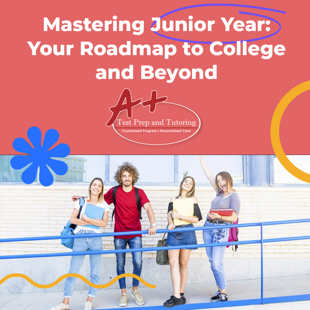 Mastering Junior Year: Your Roadmap to College and Beyond - A+ Test ...